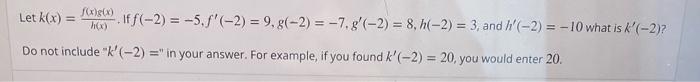 Solved Let k(x)=h(x)f(x)g(x). If | Chegg.com
