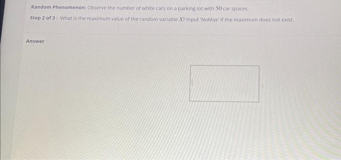 Solved Random Phenomenon: Observe the number of white cars | Chegg.com