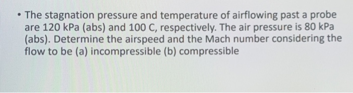 Solved . • The stagnation pressure and temperature of | Chegg.com