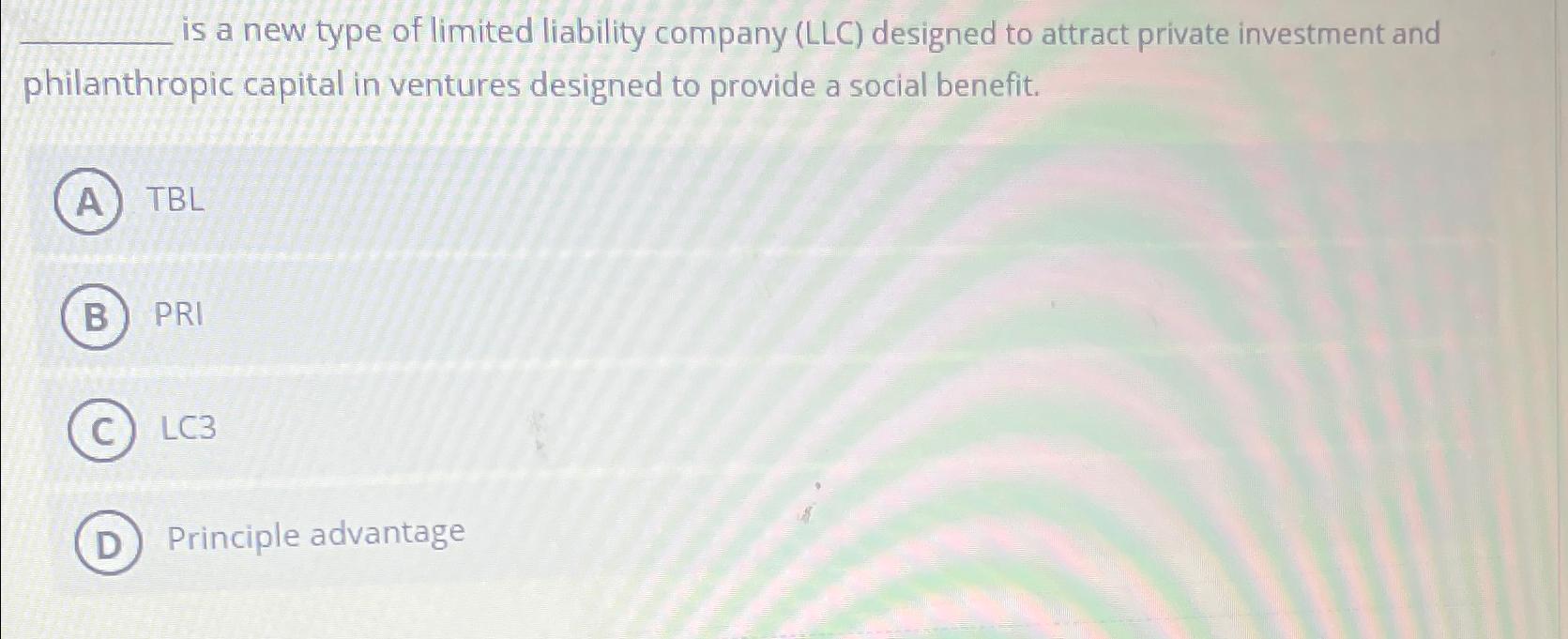 Solved is a new type of limited liability company (LLC) | Chegg.com