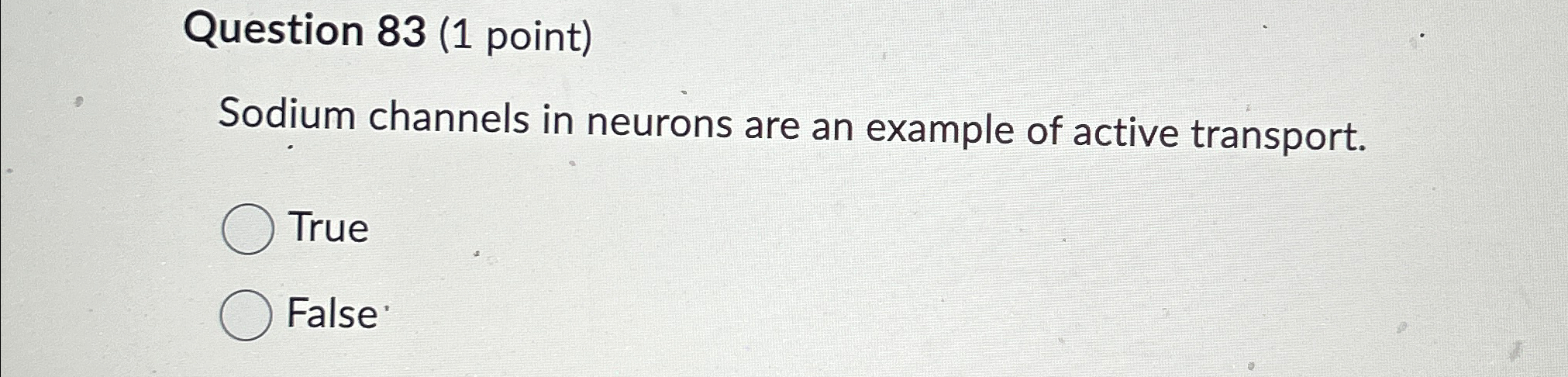 Solved Question 83 (1 ﻿point)Sodium channels in neurons are | Chegg.com