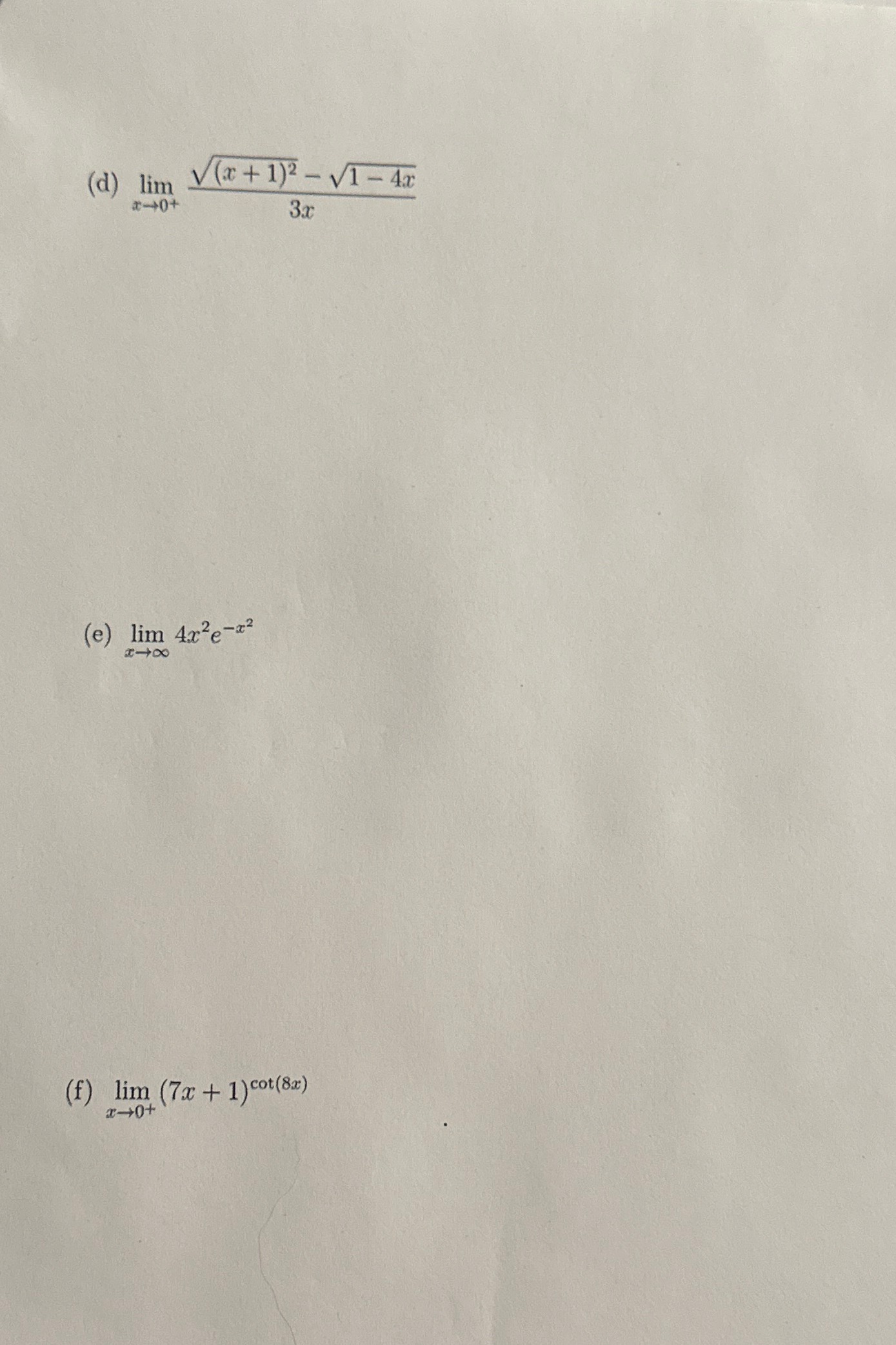Solved (d) limx→0+(x+1)22-1-4x23x(e) limx→∞4x2e-x2(f) limx→0 | Chegg.com