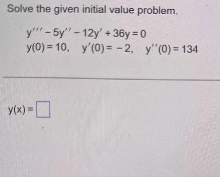 Solved Solve the given initial value problem. | Chegg.com