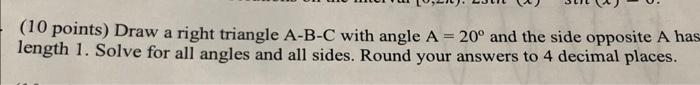 Solved (10 points) Draw a right triangle A−B−C with angle | Chegg.com