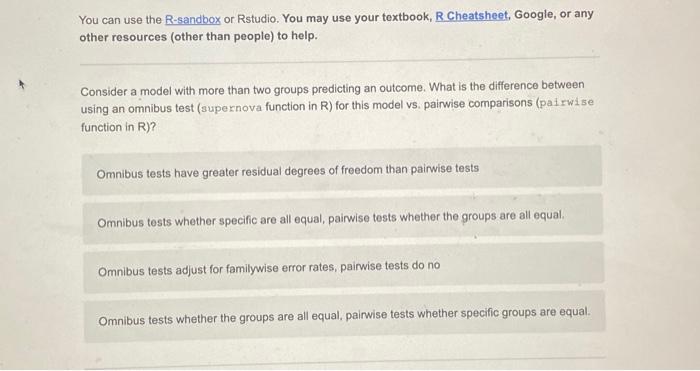 Solved You can use the R-sandbox or Rstudio. You may use | Chegg.com