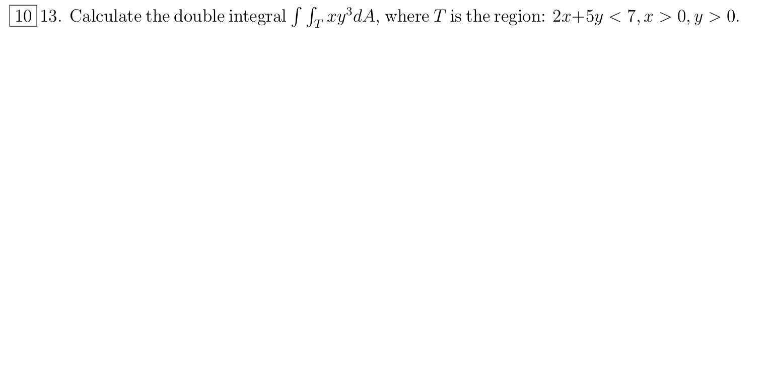 Solved Calculate the double integral 10 13. ﻿Calculate the | Chegg.com