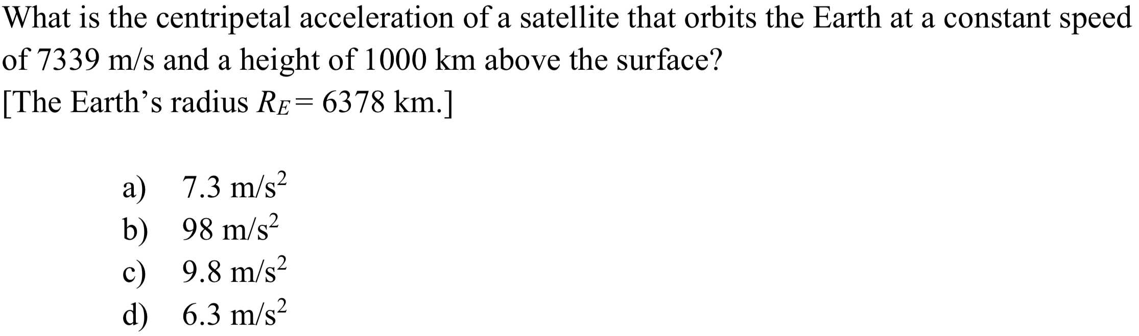 Solved What is the centripetal acceleration of a satellite | Chegg.com