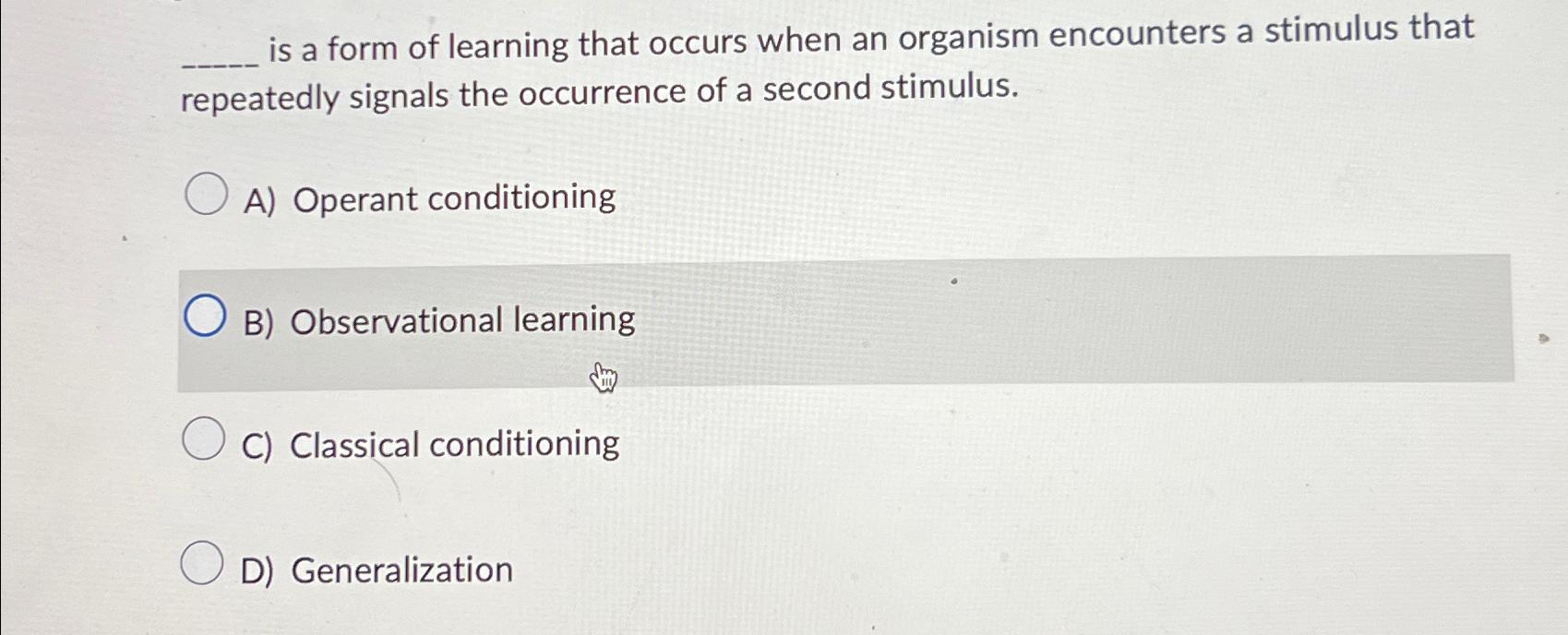 Solved is a form of learning that occurs when an organism | Chegg.com