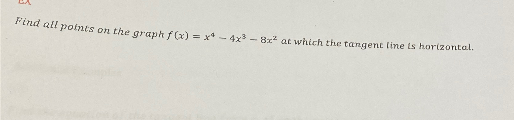 Solved Find all points on the graph f(x)=x4-4x3-8x2 ﻿at | Chegg.com
