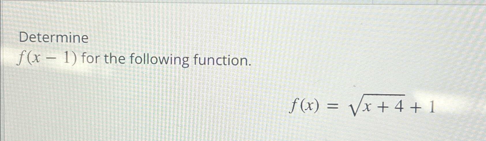 Solved Determine f(x-1) ﻿for the following | Chegg.com