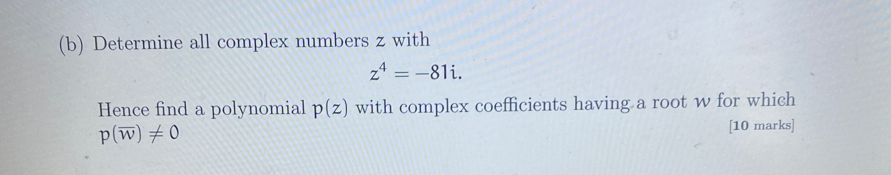 Solved (b) ﻿Determine all complex numbers z | Chegg.com