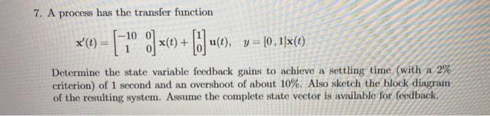 Solved 7. A process has the transfer function x | Chegg.com