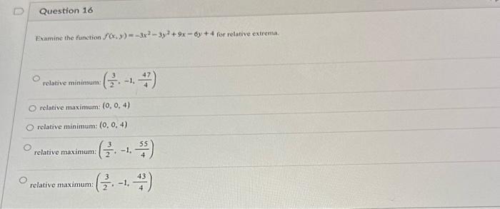 Solved Examine the function f(x,y)=−3x2−3y2+9x−6y+4 relative | Chegg.com