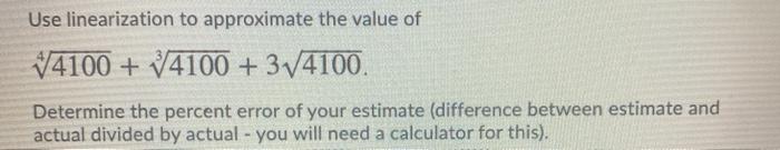 Solved Use linearization to approximate the value of 14100 + | Chegg.com