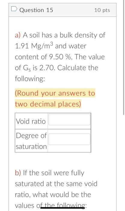 Solved a) A soil has a bulk density of 1.91 Mg/m3 and water | Chegg.com