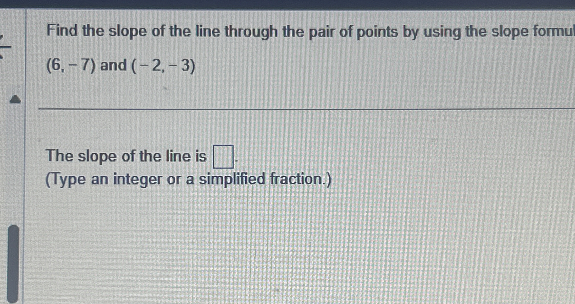 Solved Find the slope of the line through the pair of points | Chegg.com