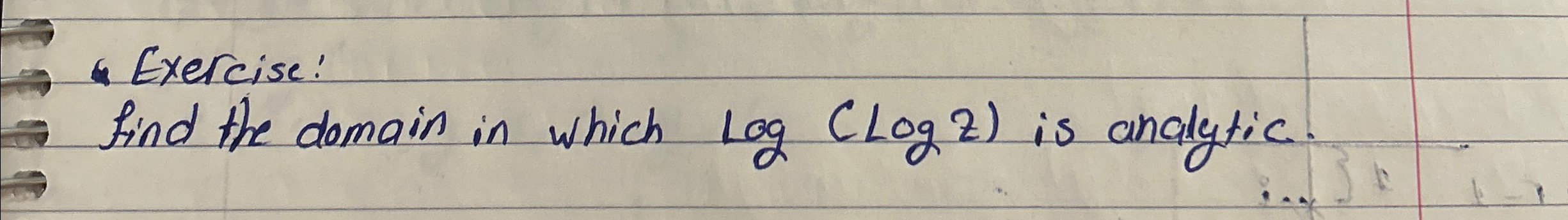 Solved Exercise:find the domain in which log(logz) ﻿is | Chegg.com