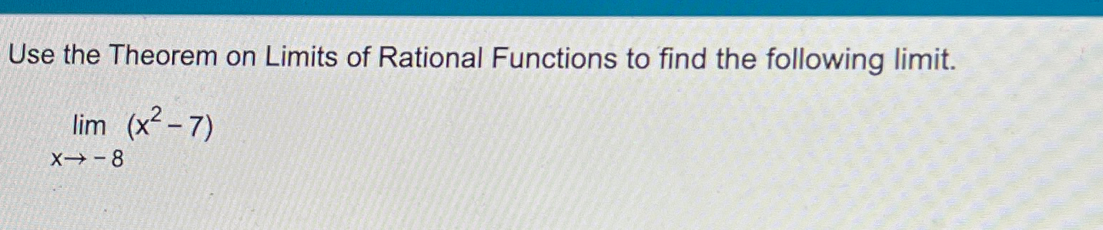 Solved Use the Theorem on Limits of Rational Functions to | Chegg.com