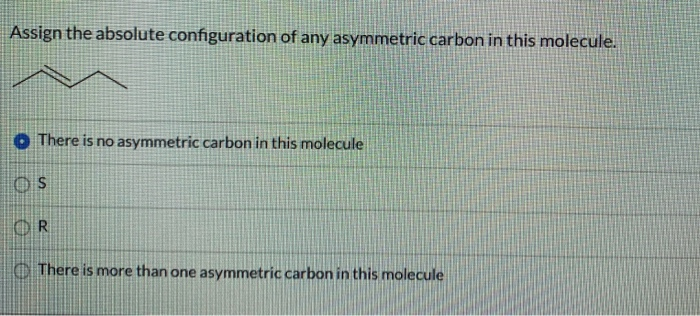 Solved Assign the absolute configuration of any asymmetric | Chegg.com