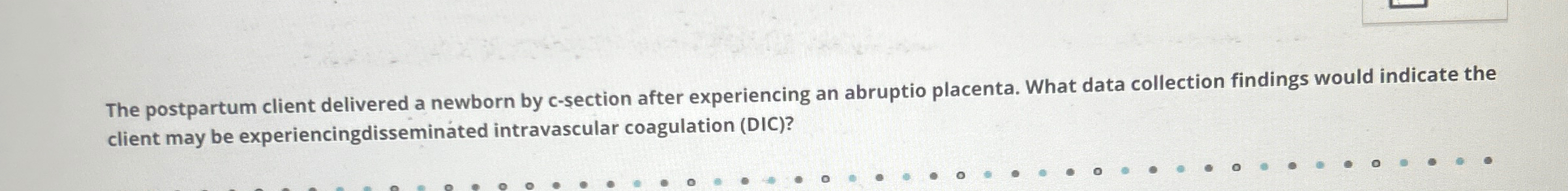 Solved The postpartum client delivered a newborn by | Chegg.com