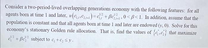 Solved Consider a two-period-lived overlapping generations | Chegg.com