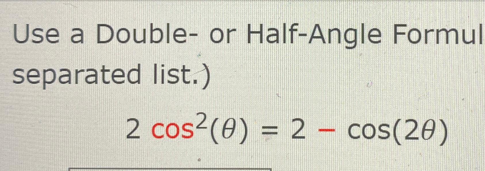 Solved Use A Double ﻿or Half Angle Formul Separated 5215