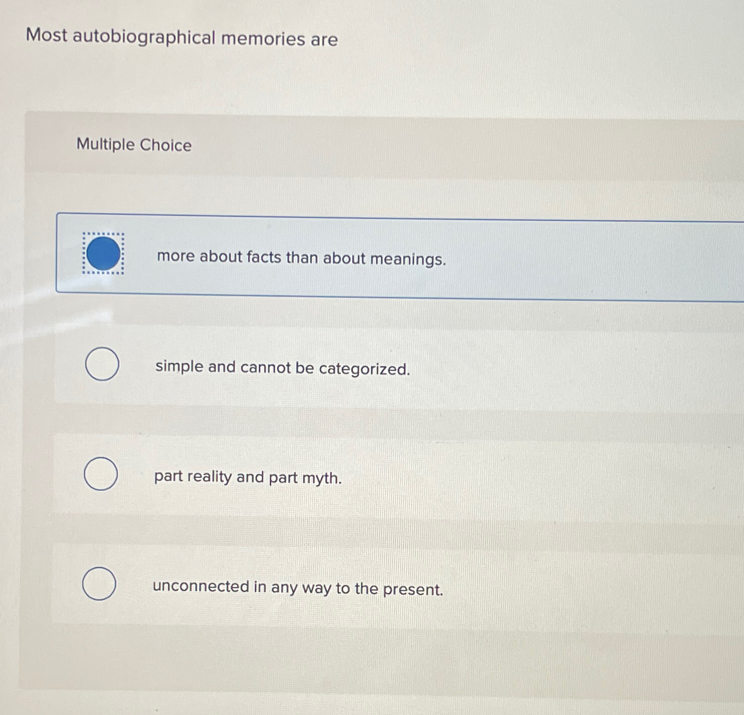 Solved Most autobiographical memories areMultiple Choicemore | Chegg.com