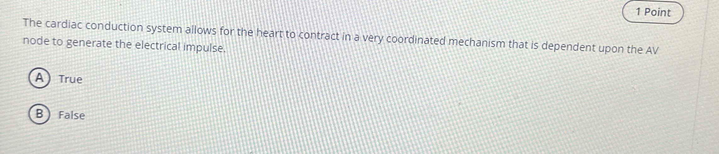 Solved 1 ﻿PointThe cardiac conduction system allows for the | Chegg.com