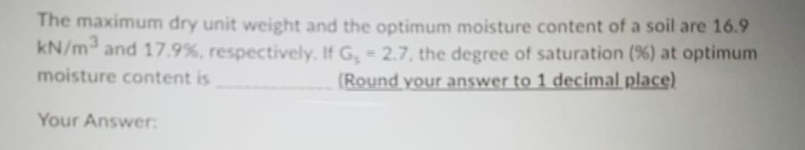 Solved The maximum dry unit weight and the optimum moisture | Chegg.com
