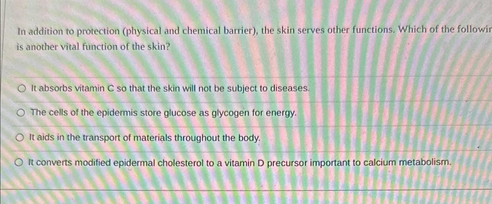 Solved In addition to protection (physical and chemical | Chegg.com