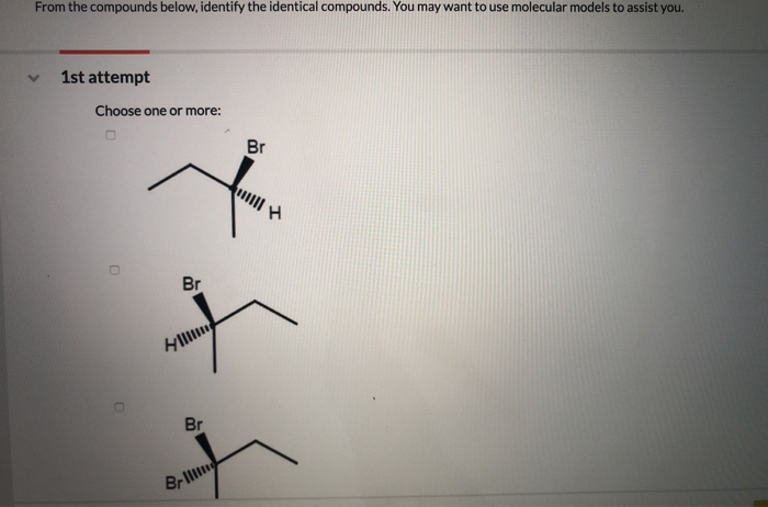Solved From the compounds below, identify the identical | Chegg.com