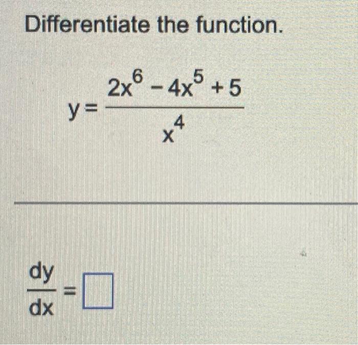 Solved Differentiate the function. y=x42x6−4x5+5 dxdy= | Chegg.com