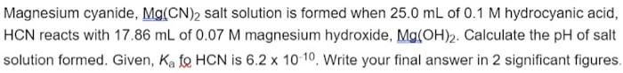 Solved Magnesium cyanide, Mg(CN)2 salt solution is formed | Chegg.com