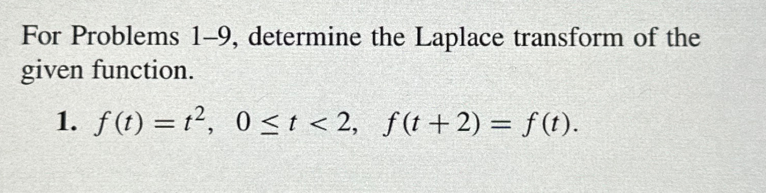 Solved For Problems 1-9, ﻿determine the Laplace transform of | Chegg.com