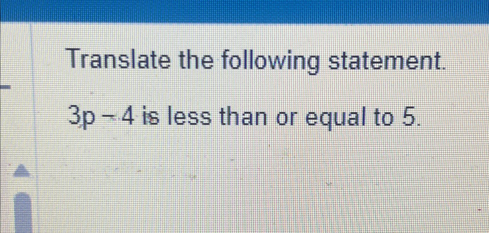 Solved Translate the following statement. 3p-4 ﻿is less than | Chegg.com