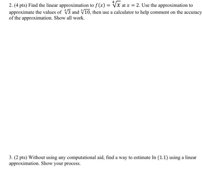 Solved 2. (4 pts) Find the linear approximation to f(x)=4x | Chegg.com