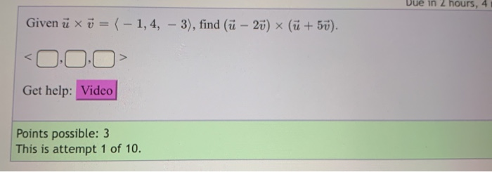 Solved Due in 2 hours, 4 Given ü x = (-1,4, -3), find (ü – | Chegg.com