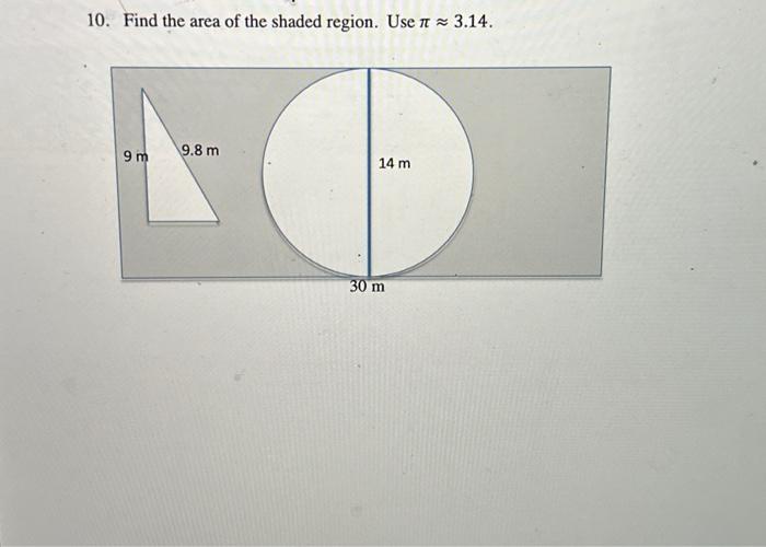 Solved 10. Find the area of the shaded region. Use π≈3.14. | Chegg.com