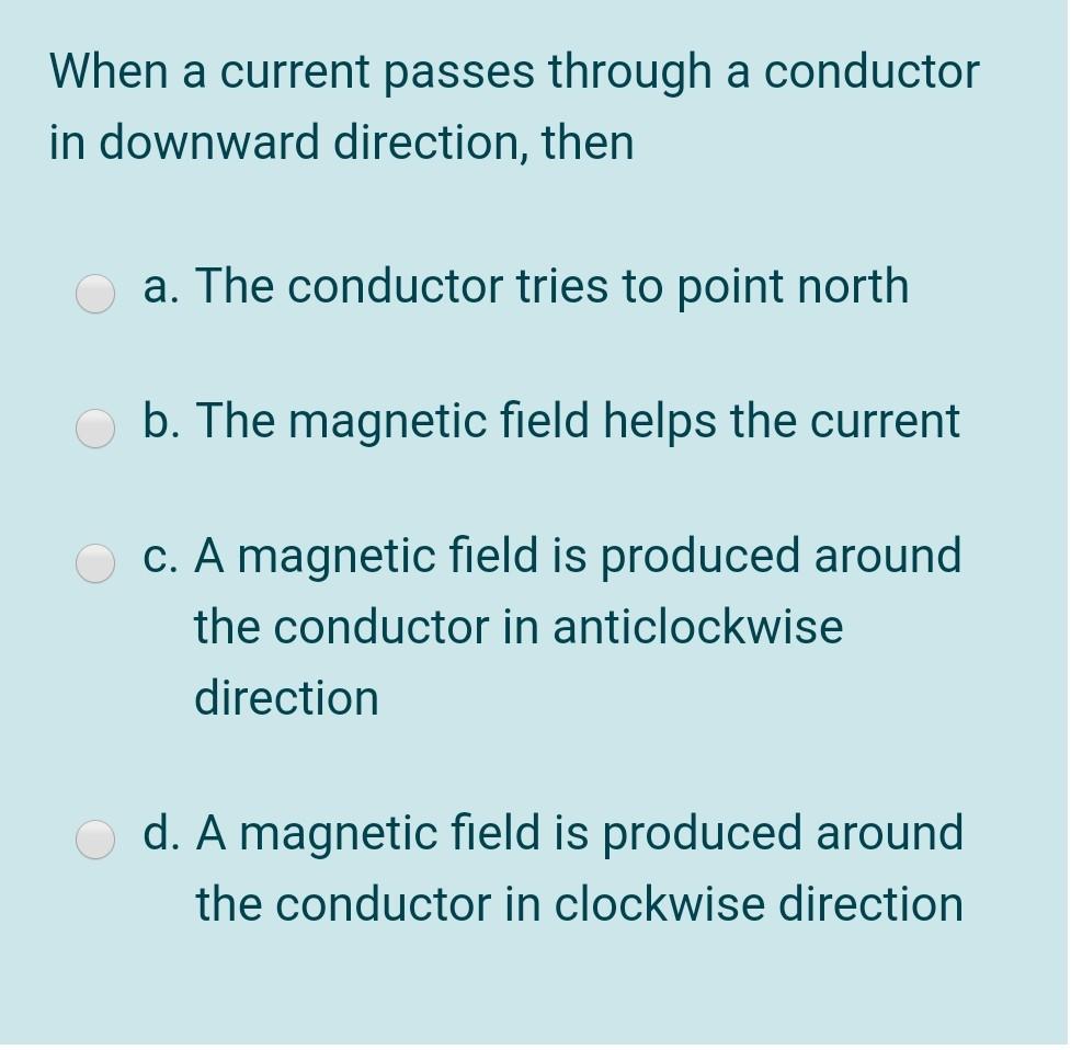 Solved When a current passes through a conductor in downward | Chegg.com