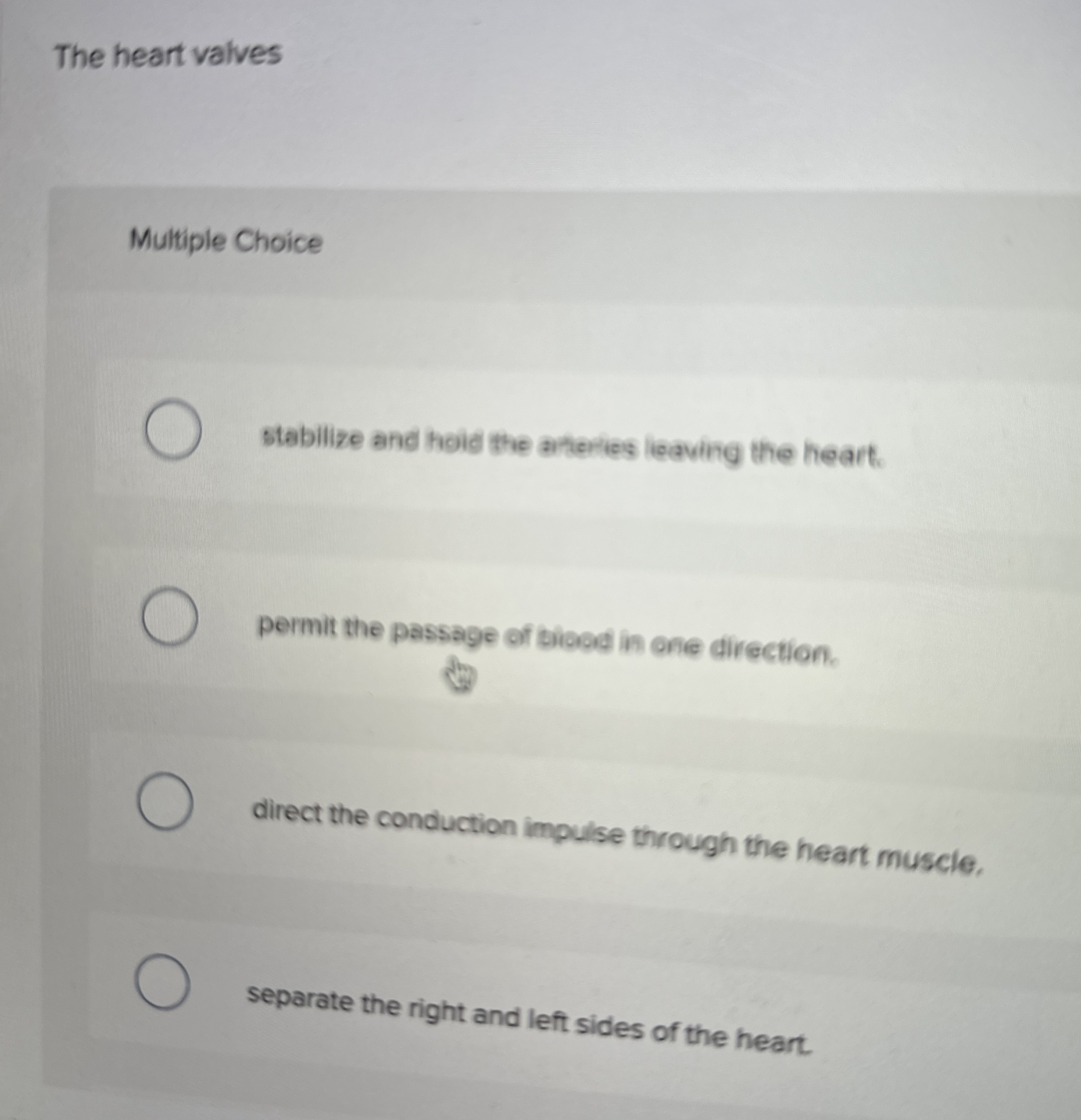 Solved The heart valvesMultiple Choicestabilize and hoid the | Chegg.com