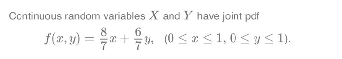 Solved Continuous random variables X and Y have joint pdf | Chegg.com