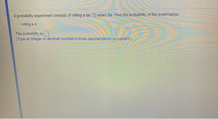 Solved A probability experiment consists of rolling a fair | Chegg.com