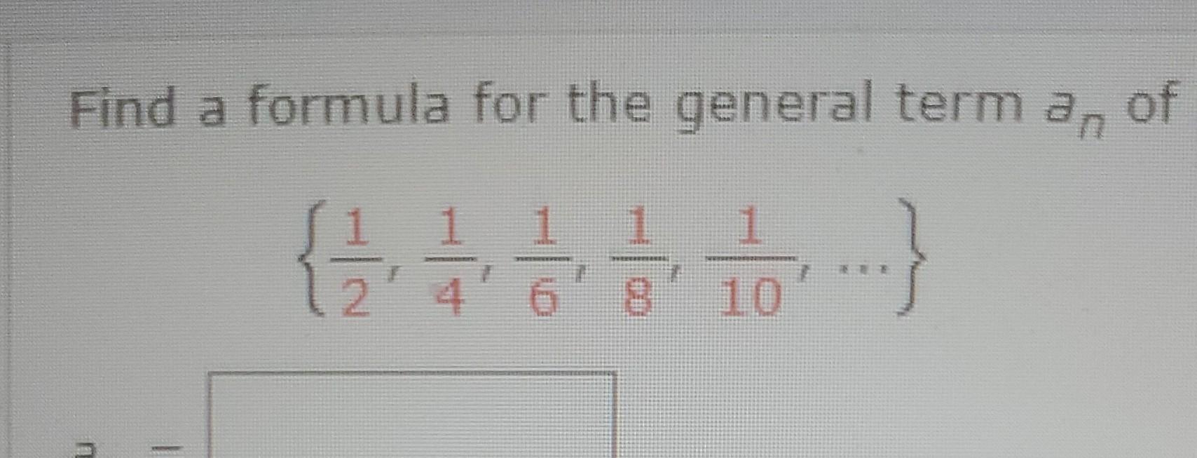 Solved Find a formula for the general term an of | Chegg.com
