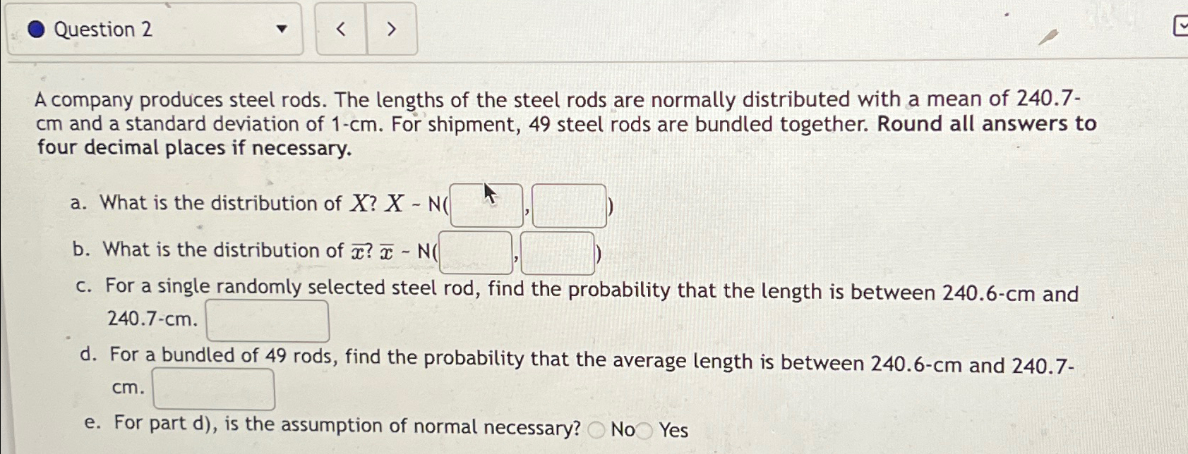 Solved Question 2A company produces steel rods. The lengths | Chegg.com
