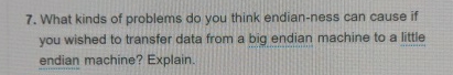 Solved What kinds of problems do you think endian-ness can | Chegg.com