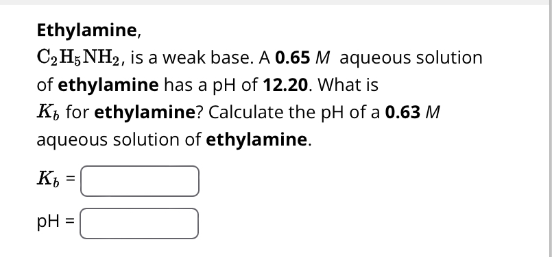 Solved Ethylamine,C2H5NH2, ﻿is a weak base. A 0.65M ﻿aqueous | Chegg.com