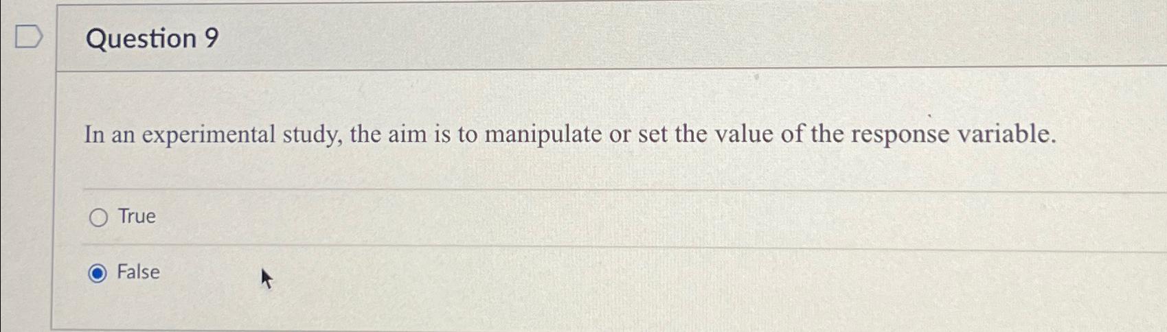 Solved Question 9In an experimental study, the aim is to | Chegg.com