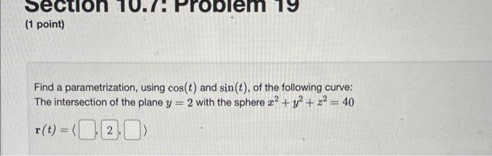 Solved Find a parametrization, using cos(t) and sin(t), of | Chegg.com