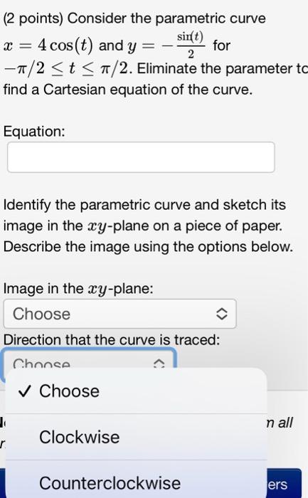 Solved (2 points) Consider the parametric curve x=4cos(t) | Chegg.com