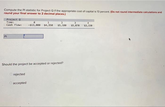 Solved Compute the Pl statistic for Project Q If the | Chegg.com